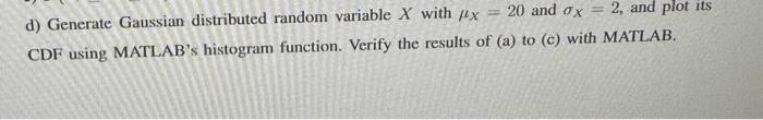 Solved - Problem 4 Let X be Gaussian (20,2), where μX=20 and | Chegg.com