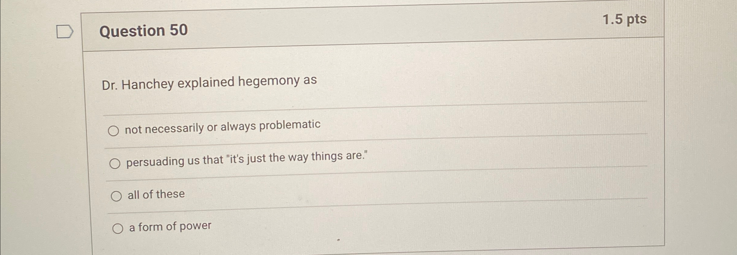 Solved Dr. ﻿Hanchey explained hegemony asa) ﻿not necessarily | Chegg.com