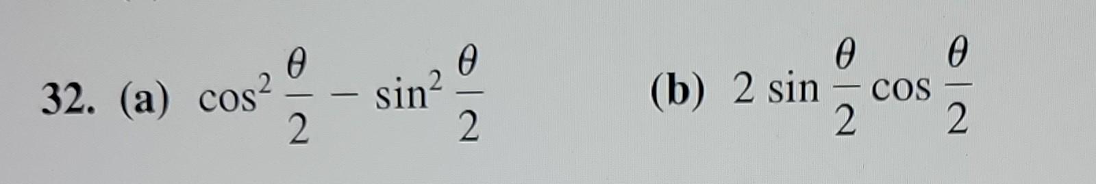 32. (a) cos22θ−sin22θ (b) 2sin2θcos2θ | Chegg.com
