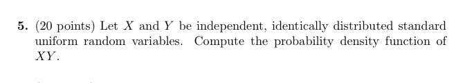 Solved 5. (20 points) Let X and Y be independent, | Chegg.com