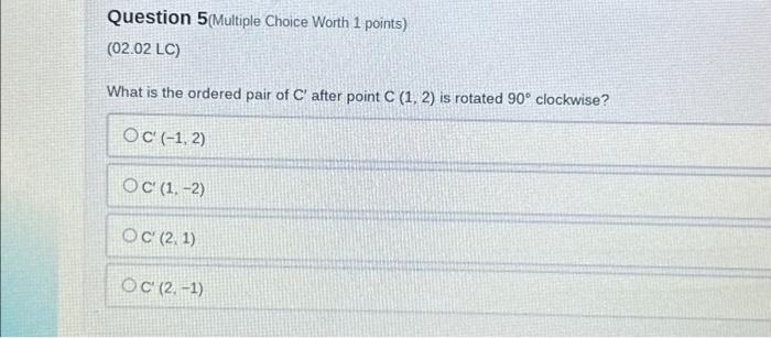 Solved Question 5(Multiple Choice Worth 1 points) (02.02 LC) | Chegg.com