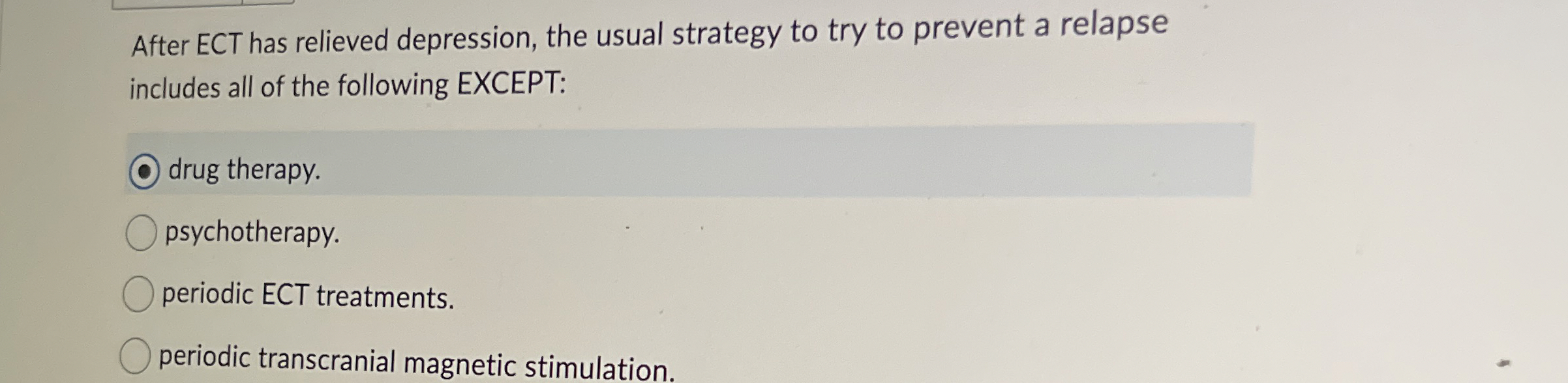 Solved After ECT has relieved depression, the usual strategy | Chegg.com