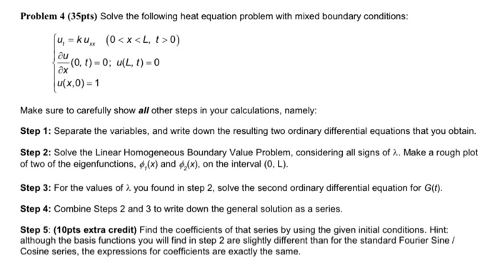 Solved Problem 4 (35pts) Solve the following heat equation | Chegg.com