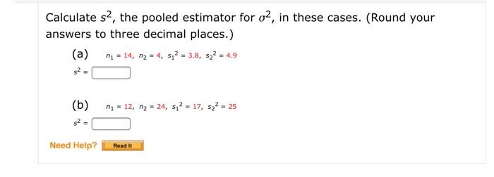 Solved Calculate s2, the pooled estimator for o2, in these | Chegg.com