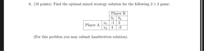 Solved 6. (10 points) Find the optimal mixed strategy | Chegg.com