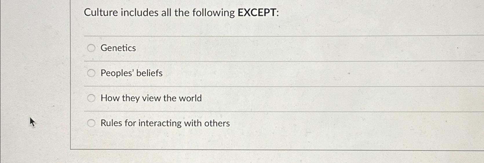 Solved Culture includes all the following | Chegg.com