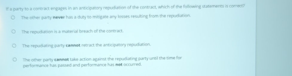Solved If a party to a contract engages in an anticipatory | Chegg.com