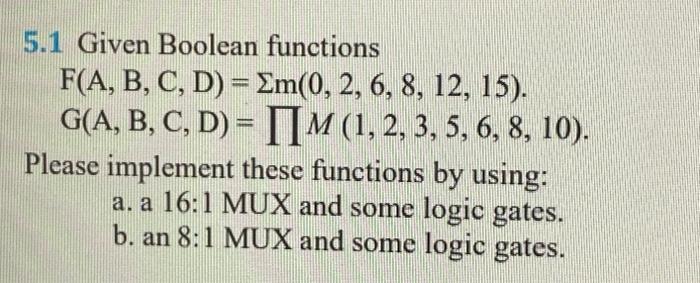 Solved 5.1 Given Boolean functions F(A, B, C, D) = 2m(0, 2, | Chegg.com