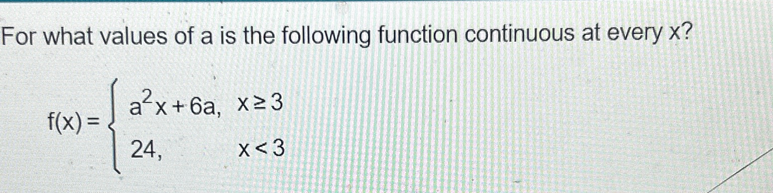 Solved For what values of a ﻿is the following function | Chegg.com