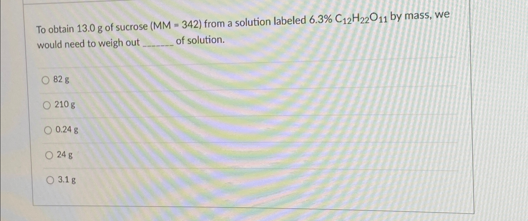 Solved To obtain 13.0g ﻿of sucrose )=(342 ﻿from a solution | Chegg.com