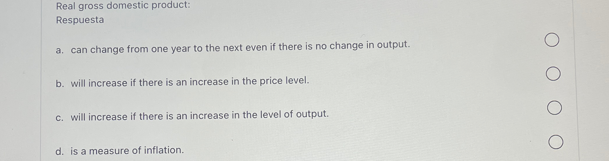Solved Real gross domestic product:Respuestaa. ﻿can change | Chegg.com