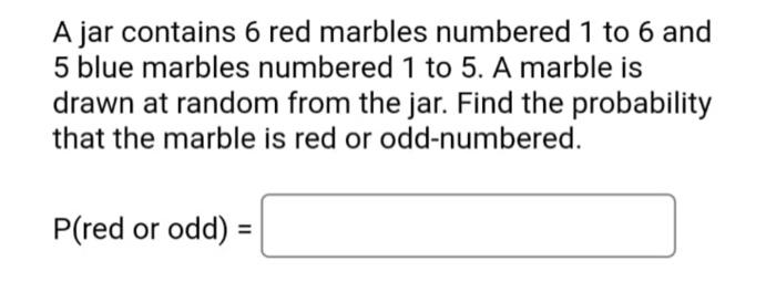 Solved A jar contains 6 red marbles numbered 1 to 6 and 5 | Chegg.com