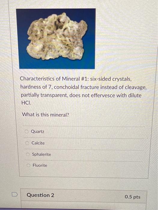 Solved Characteristics of Mineral #1: six-sided crystals, | Chegg.com