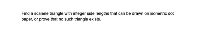 Solved Find a scalene triangle with integer side lengths | Chegg.com