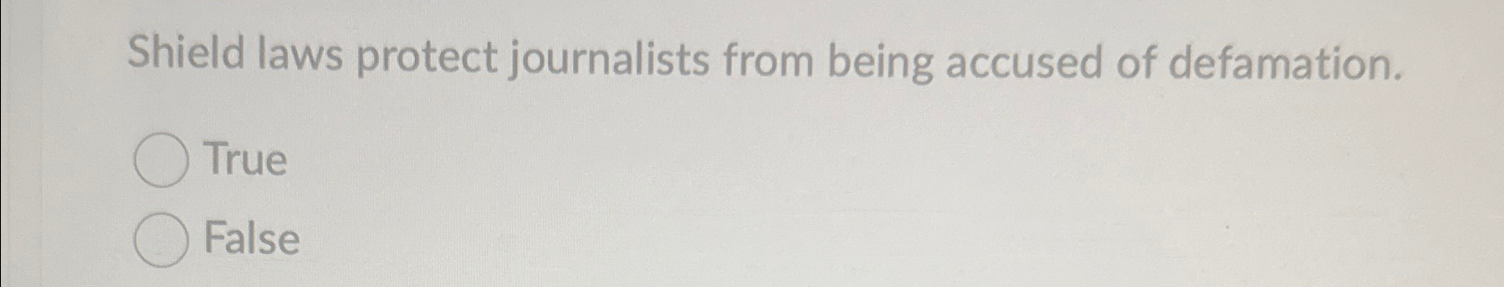 Solved Shield laws protect journalists from being accused of | Chegg.com