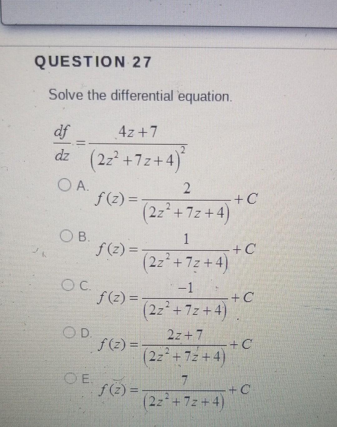 Solved Solve the differential equation. dzdf=(2z2+7z+4)24z+7 | Chegg.com