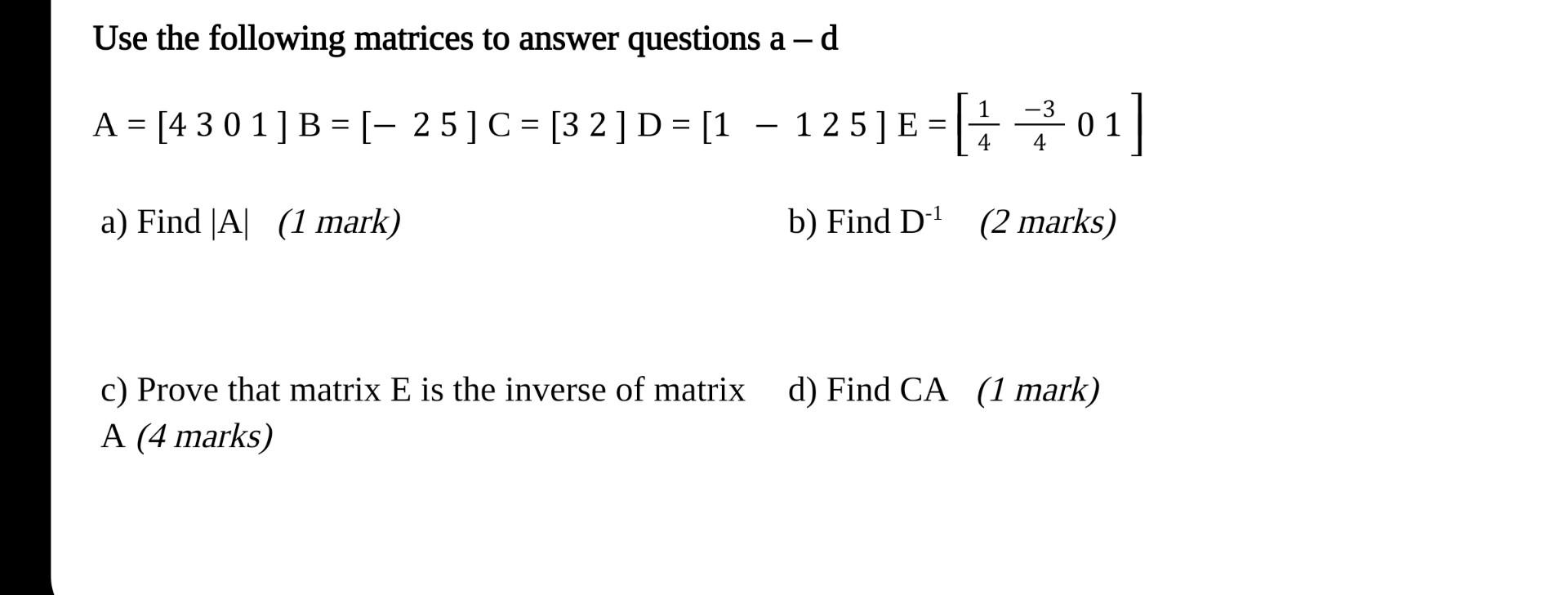 Solved Use the following matrices to answer questions a−d a) | Chegg.com