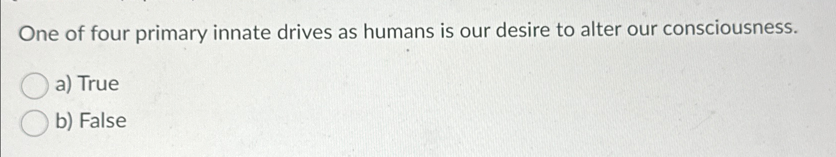 Solved ne of four primary innate drives as humans is our | Chegg.com