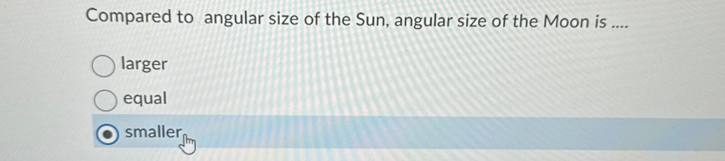 Solved Compared to angular size of the Sun, angular size of | Chegg.com