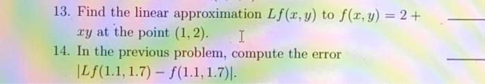 Solved 13. Find the linear approximation Lf(x,y) to | Chegg.com