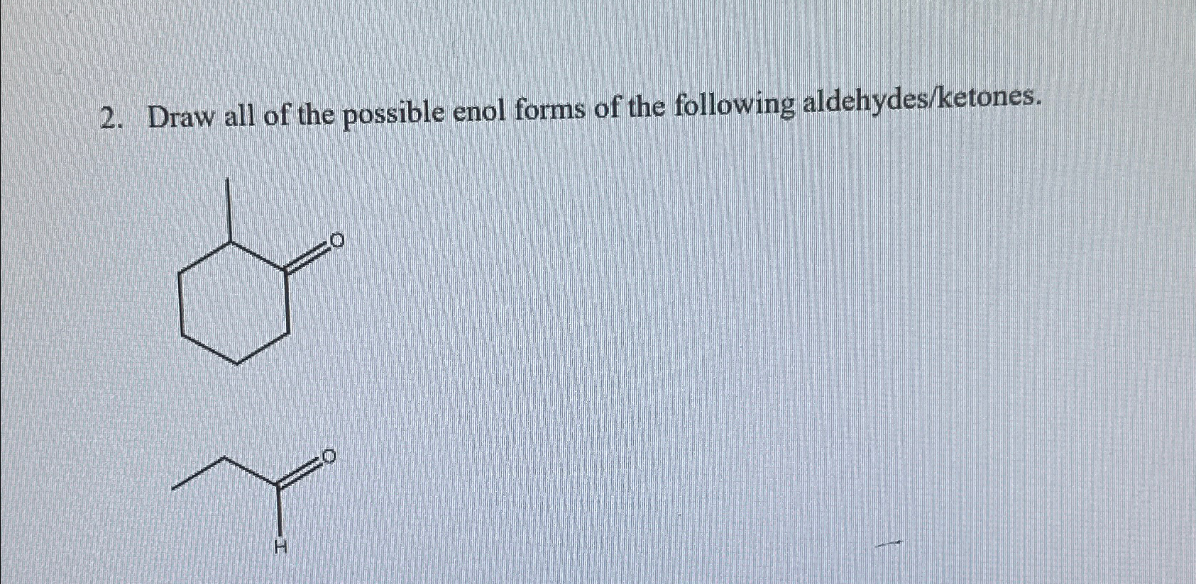 Solved Draw all of the possible enol forms of the following | Chegg.com