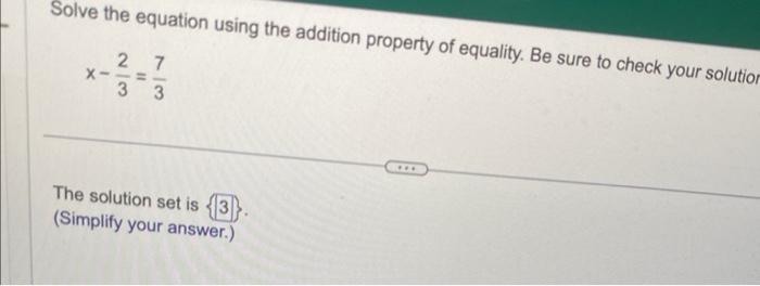 Solved Solve the equation using the addition property of | Chegg.com
