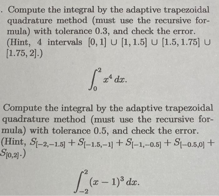 Solved Compute the integral by the adaptive trapezoidal | Chegg.com