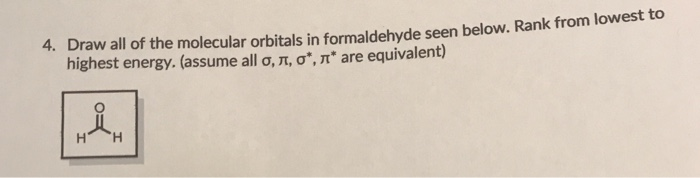 Solved 4. Draw all of the molecular orbitals in formaldehyde | Chegg.com