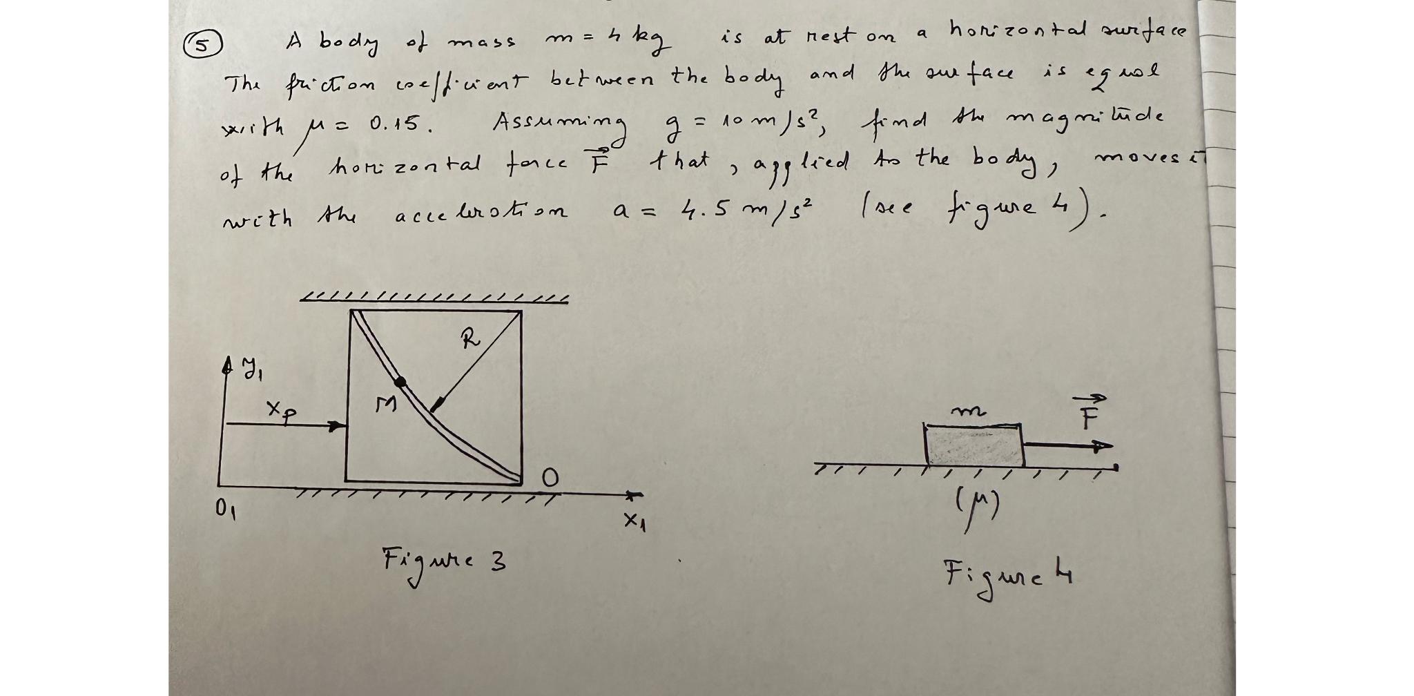 Solved (5) ﻿A body of mass m=4kg ﻿is at rest on a horizontal | Chegg.com