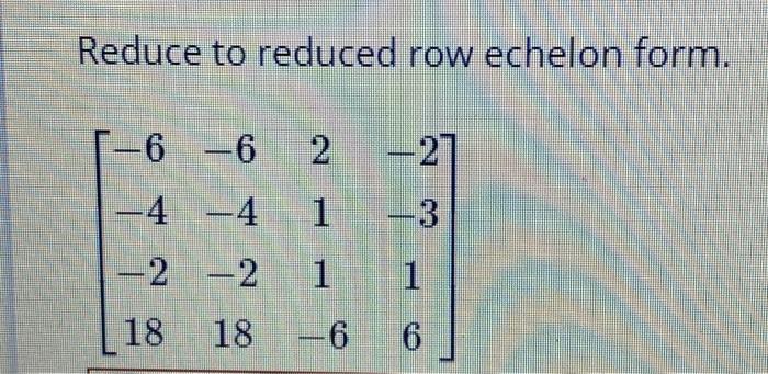 Solved convert this is reduced row echelon form and please | Chegg.com
