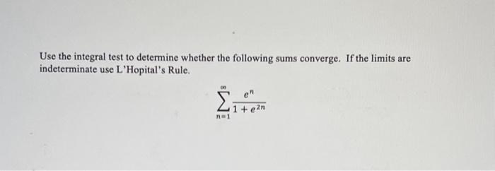 Solved Use the integral test to determine whether the | Chegg.com