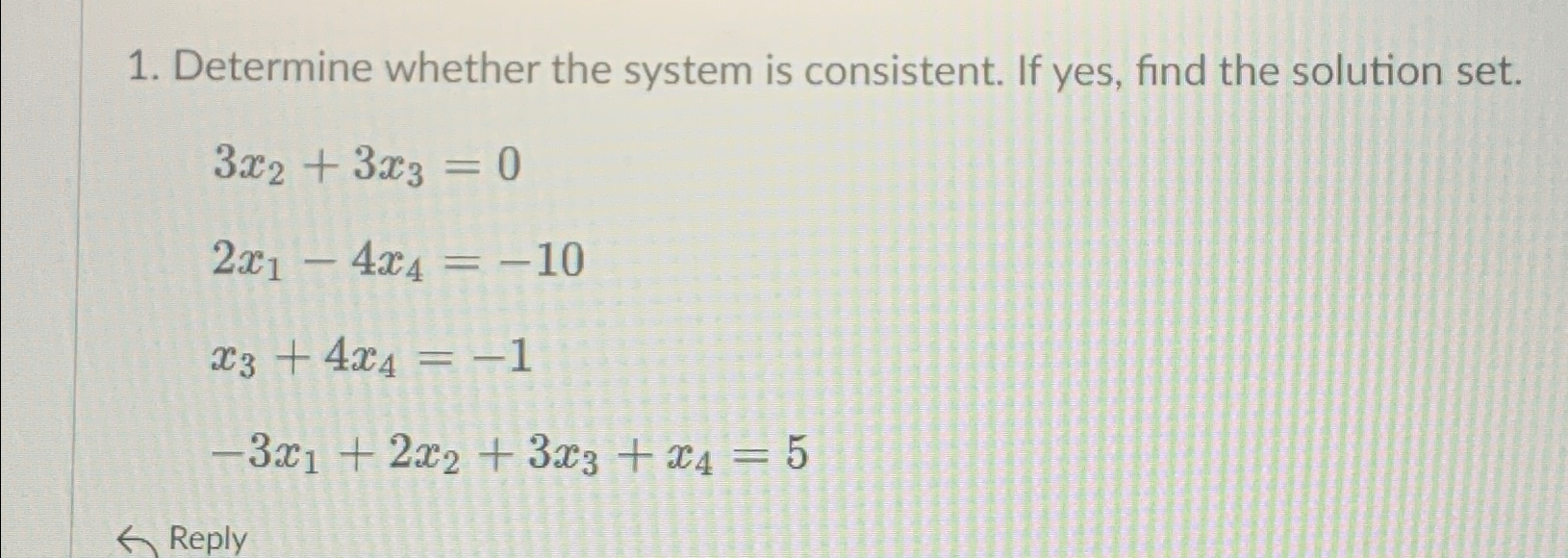 Solved Determine whether the system is consistent. If yes, | Chegg.com