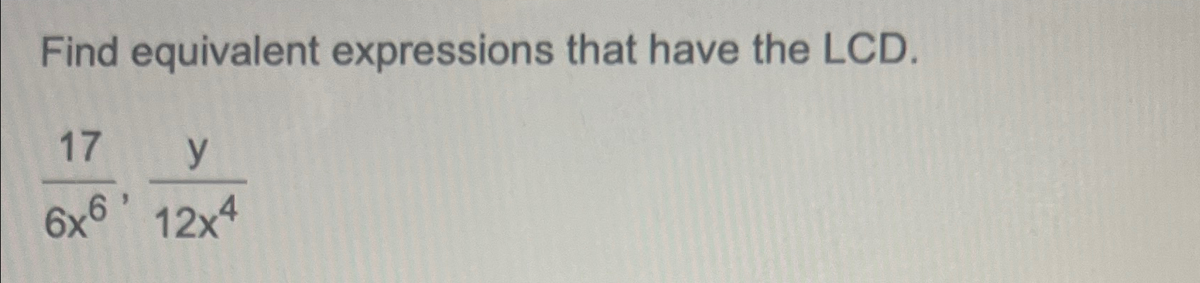 Solved Find equivalent expressions that have the | Chegg.com