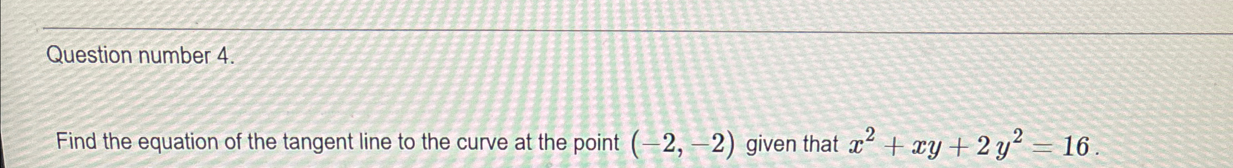 Solved Question number 4.Find the equation of the tangent | Chegg.com