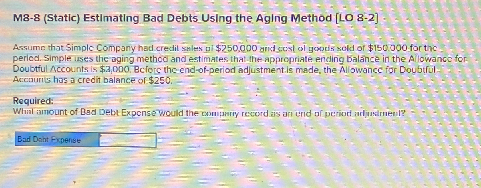 Solved M8-8 (Static) ﻿Estimating Bad Debts Using the Aging | Chegg.com
