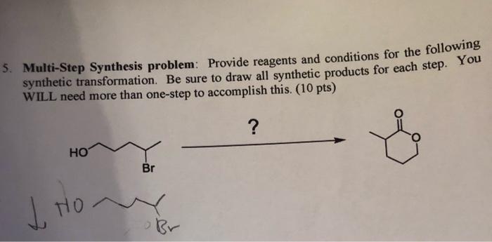 Solved Multi-Step Synthesis problem: Provide reagents and | Chegg.com