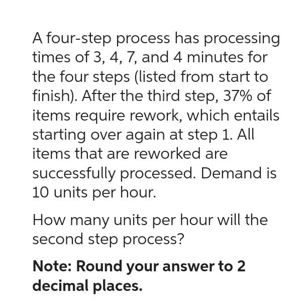 Solved A four-step process has processingtimes of 3,4,7, | Chegg.com