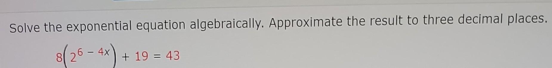 Solved s solve the exponential equation . approximate | Chegg.com