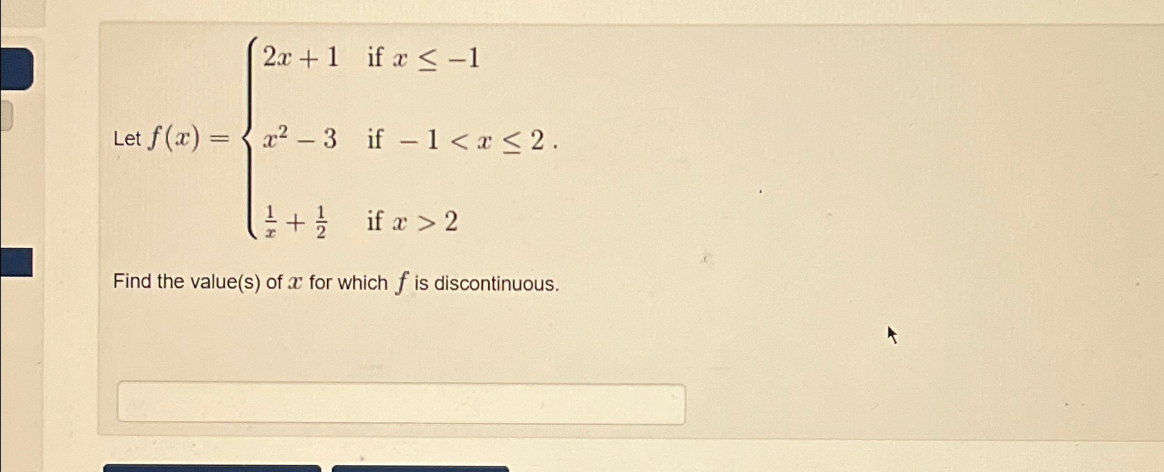 Solved Let f(x)={2x+1 if x≤-1x2-3 if -12Find the value(s) | Chegg.com