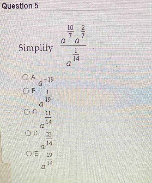Solved Question 5 10 2 7 7 Simplify 1 14 OA. ОВ. 1 19 OC 11 | Chegg.com