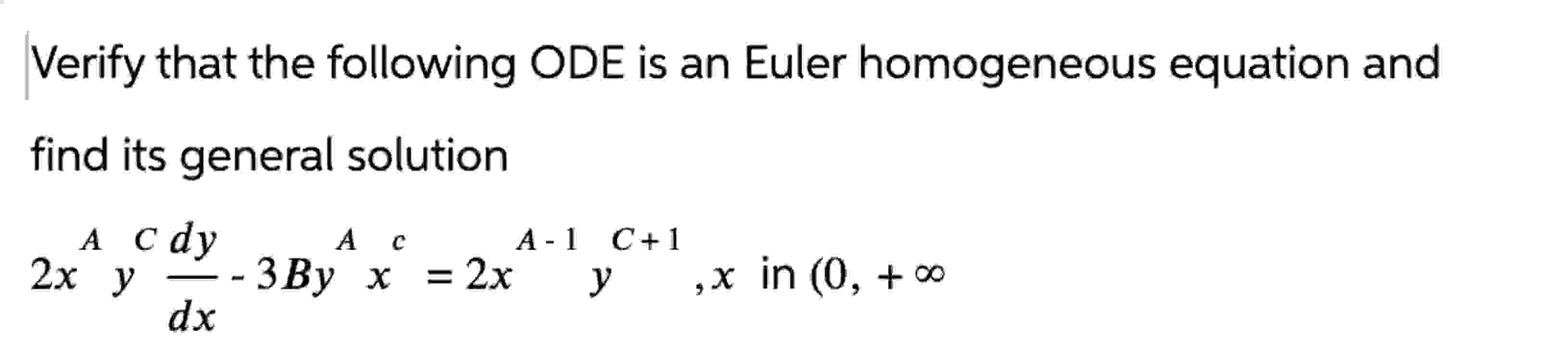 Solved Verify that the following ODE is an Euler homogeneous | Chegg.com