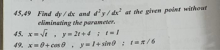 Solved 45,49 Find dy/dx and d2y/dx2 at the given point | Chegg.com
