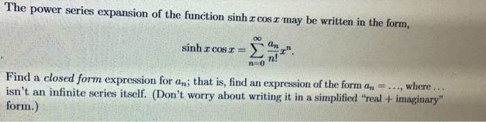 Solved The power series expansion of the function sinh Cos I | Chegg.com