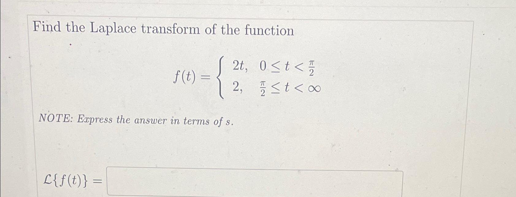 Solved Find the Laplace transform of the | Chegg.com