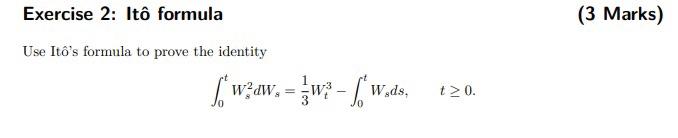 Solved Exercise 2: Itô formula (3 Marks) Use Itô's formula | Chegg.com