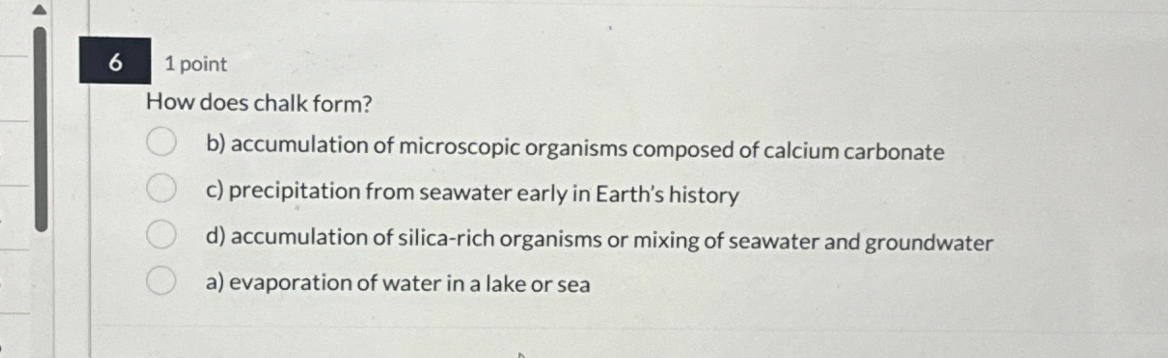 Solved How does chalk form?b) ﻿accumulation of microscopic | Chegg.com