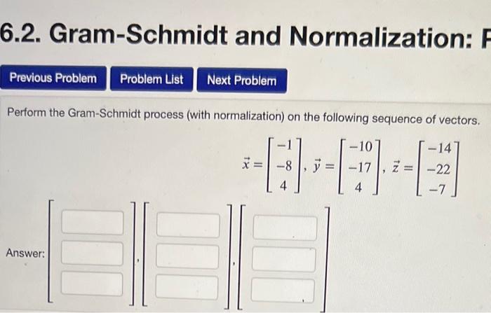 Solved 6.2. Gram-Schmidt and Normalization: Perform the | Chegg.com