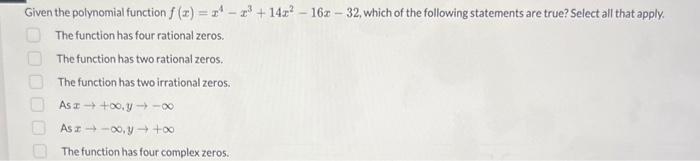 Solved Given the polynomial function f(x)=x4−x3+14x2−16x−32, | Chegg.com
