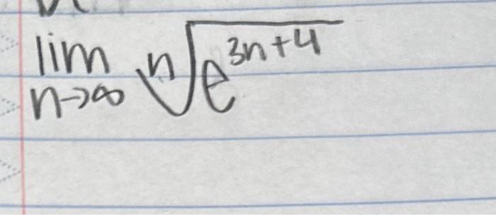 Solved limn→∞ne3n+4 | Chegg.com
