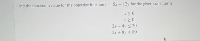 Solved Find the maximum value for the objective function | Chegg.com
